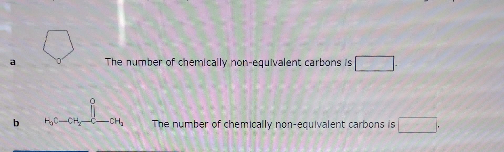 Solved The number of chemically non-equivalent carbons is | Chegg.com