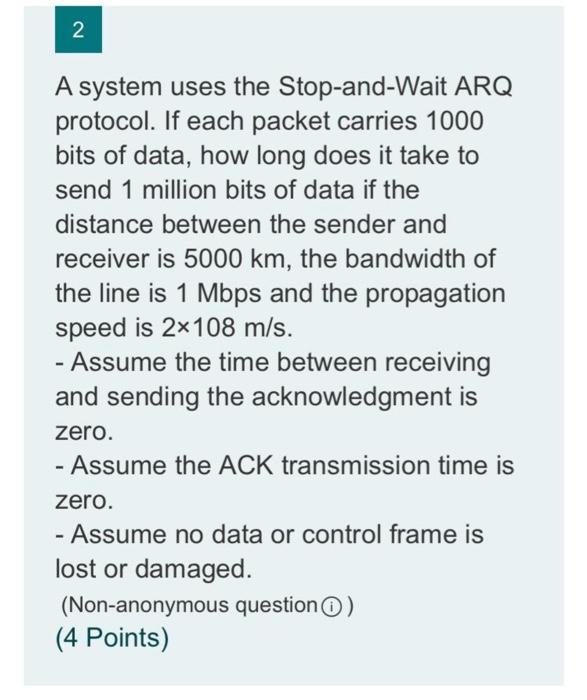 Solved 2 2 A system uses the Stop-and-Wait ARQ protocol. If | Chegg.com