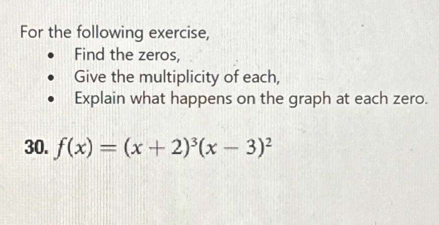 Solved For the following exercise,Find the zeros,Give the | Chegg.com