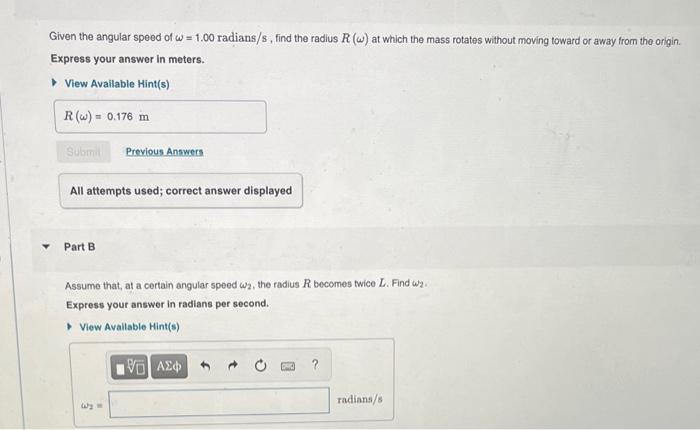 Solved Given the angular speed of w=1.00 radians/s, find the | Chegg.com