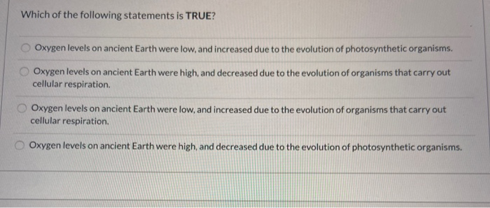 Solved Which of the following statements is TRUE? Oxygen | Chegg.com