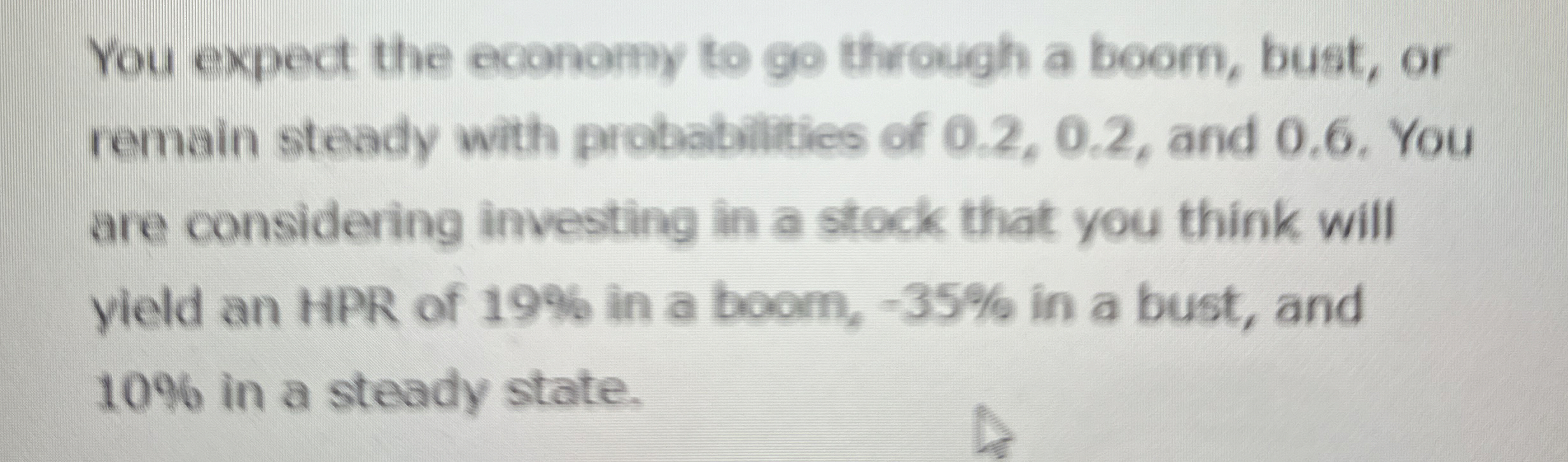 Solved You expect the economy to go through a boom, bust, | Chegg.com