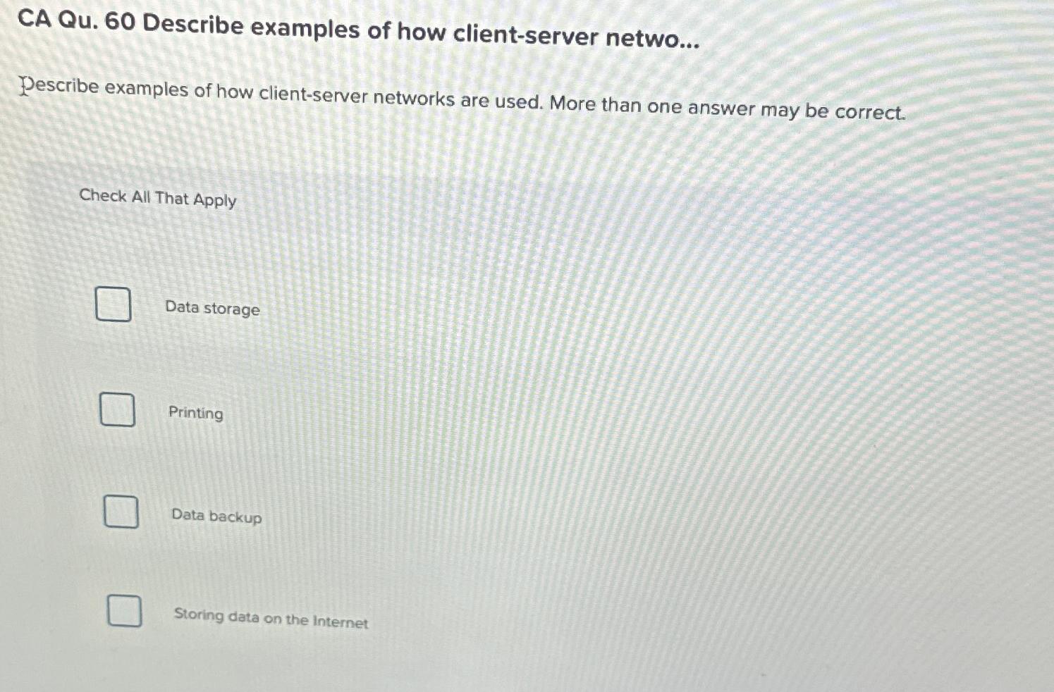 Solved CA Qu. 60 ﻿Describe examples of how client-server | Chegg.com