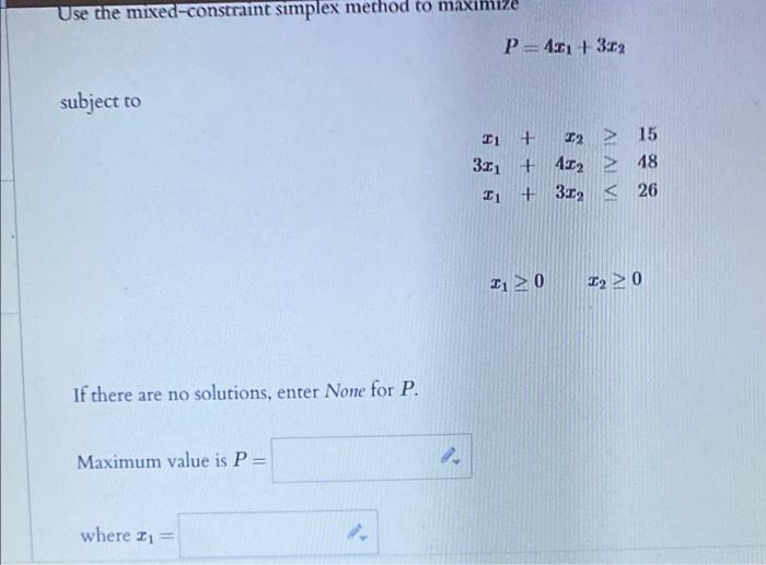 Solved Use the mixed-constraint simplex method to max P=421 | Chegg.com