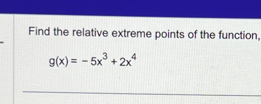 Solved Find the relative extreme points of the | Chegg.com