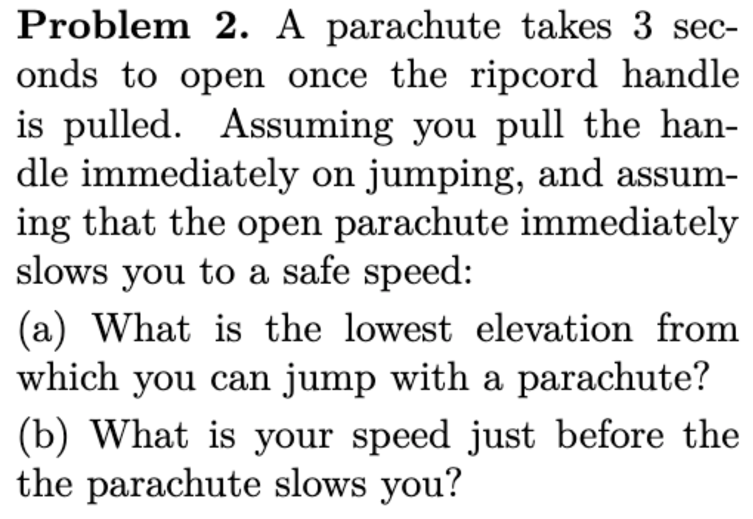 Solved Problem 2. ﻿A parachute takes 3 ﻿sec-onds to open | Chegg.com