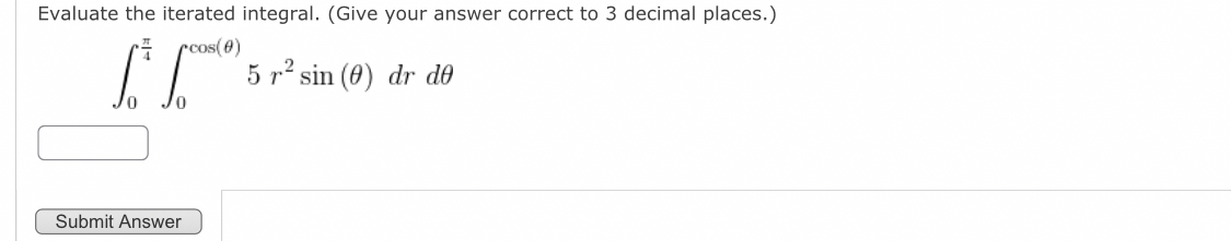 Solved Evaluate the iterated integral. (Give your answer | Chegg.com