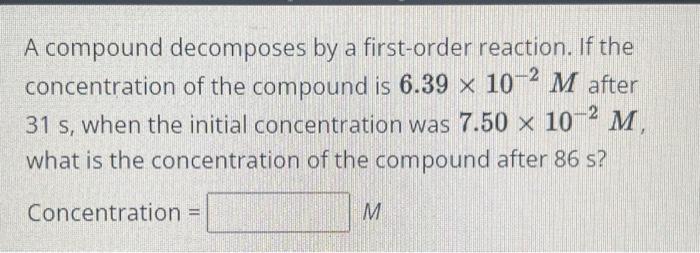 Solved A compound decomposes by a first-order reaction. If | Chegg.com