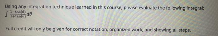 Solved Using any integration technique learned in this | Chegg.com