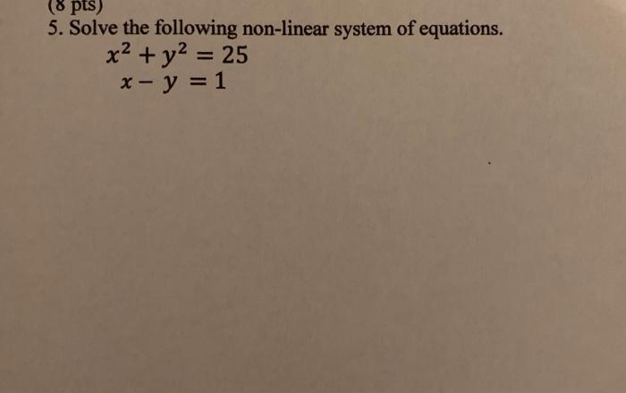 Solved ( pts) 5. Solve the following non-linear system of | Chegg.com