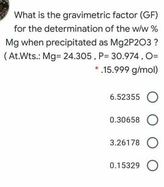 Solved What is the gravimetric factor (GF) for the | Chegg.com
