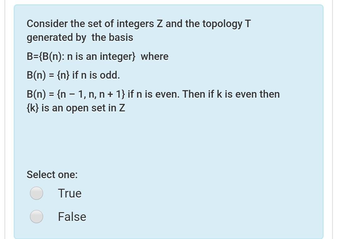 Solved Consider the set of integers Z and the topology T | Chegg.com