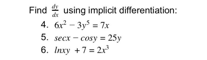 Solved dx Find using implicit differentiation: 4. 6x2 – 3y5 | Chegg.com