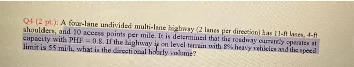 Solved 04 (2 pt.): A four-lane undivided multi-lane highway | Chegg.com