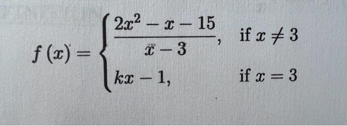 Solved f(x)={x−32x2−x−15,kx−1, if x =3 if x=3 | Chegg.com