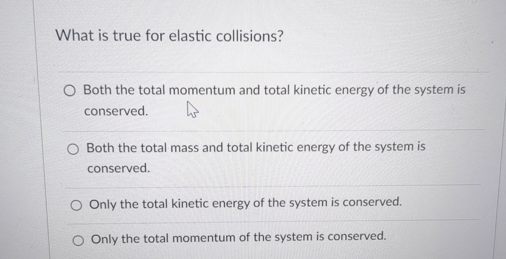 Solved What is true for elastic collisions?Both the total | Chegg.com