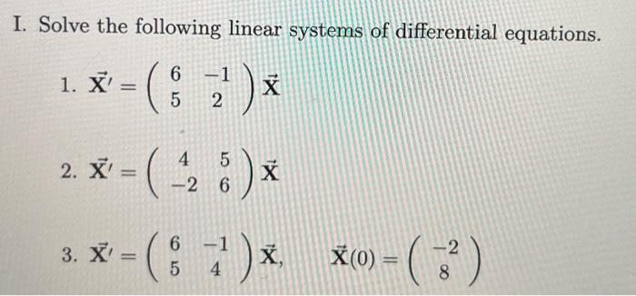 Solved I. Solve the following linear systems of differential | Chegg.com