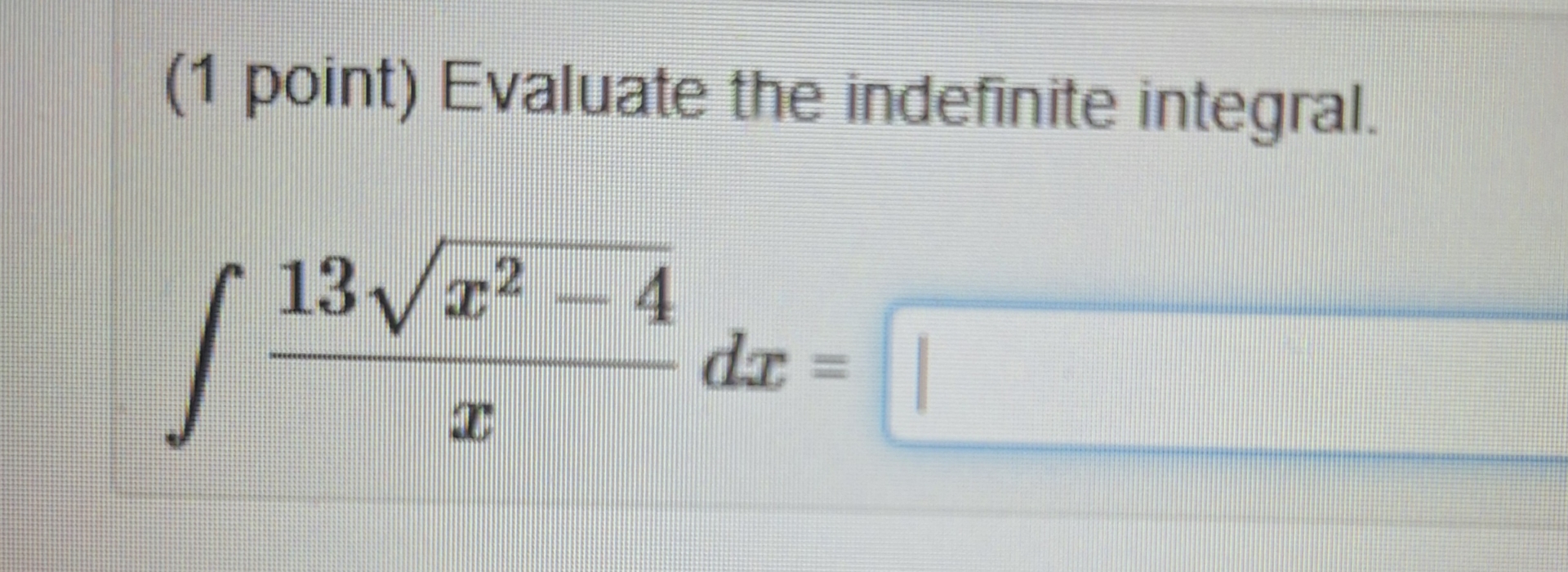 Solved (1 ﻿point) ﻿Evaluate the indefinite | Chegg.com