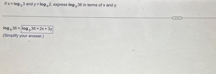 Solved If x=logb3 and y=logb2, express logb36 in terms of x | Chegg.com