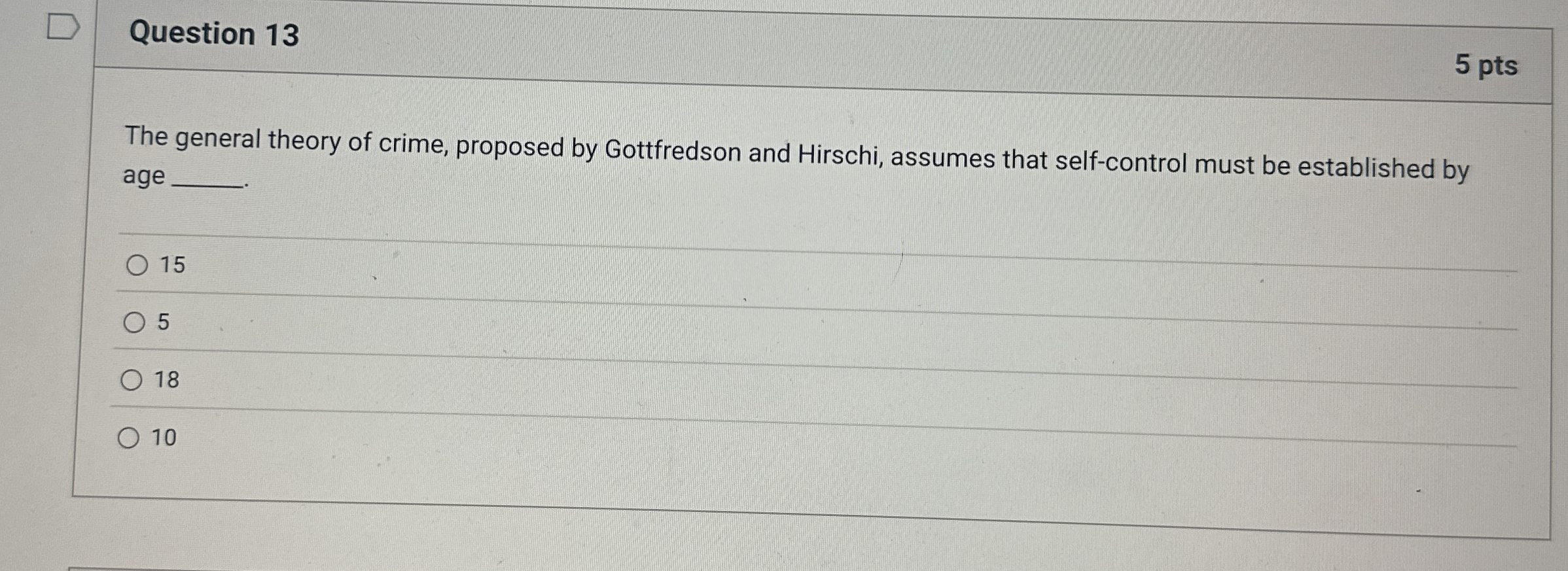 Solved Question 135 ptsThe general theory of crime, | Chegg.com Solved Question 135 ptsThe general theory of crime, | Chegg.com