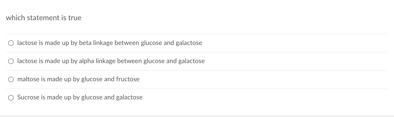 Solved which statement is truelactose is made up by beta | Chegg.com
