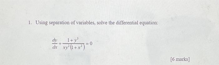 Solved 1. Using separation of variables, solve the | Chegg.com