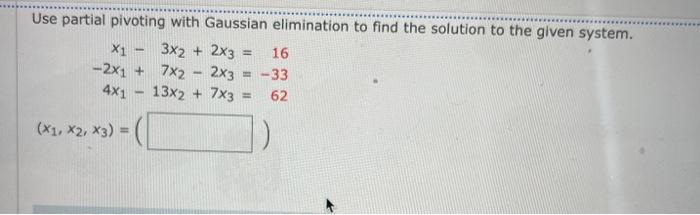 Solved Use partial pivoting with Gaussian elimination to | Chegg.com