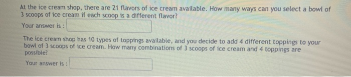 Solved At the ice cream shop, there are 21 flavors of ice | Chegg.com