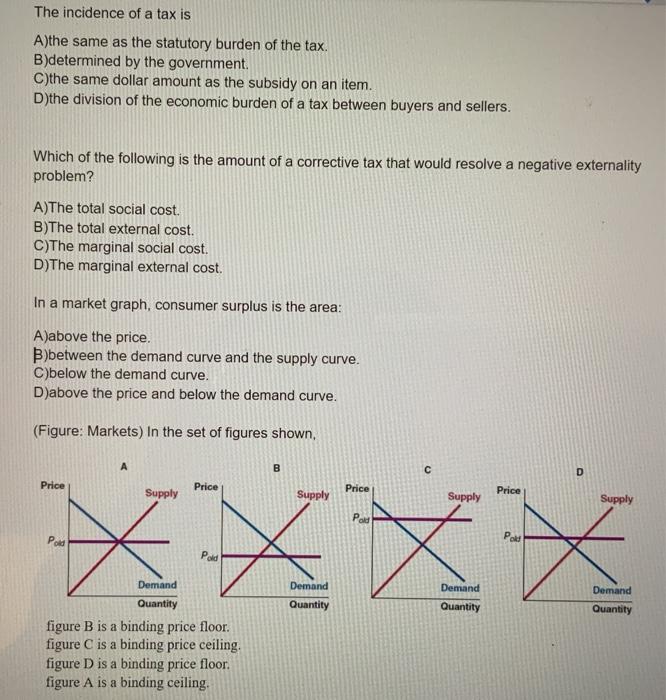 Solved The incidence of a tax is A)the same as the statutory | Chegg.com