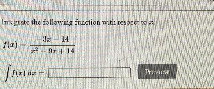 Solved Integrate the following function with respect to x. | Chegg.com