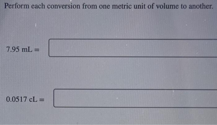 Solved Perform each conversion from one metric unit of | Chegg.com