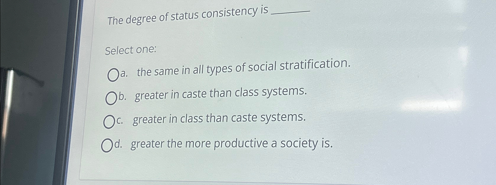 Solved The degree of status consistency isSelect one:a. ﻿the | Chegg.com
