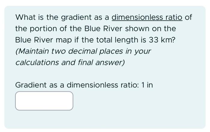 Solved Blue River MapWhat is the gradient in m/km of the | Chegg.com