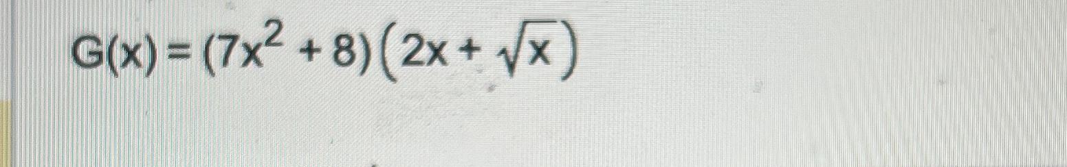 Solved G(x)=(7x2+8)(2x+x2) | Chegg.com