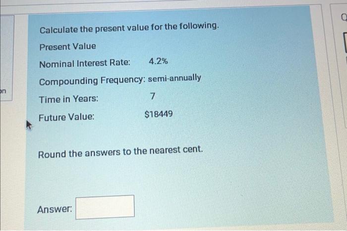 Solved o Calculate the present value for the following. | Chegg.com