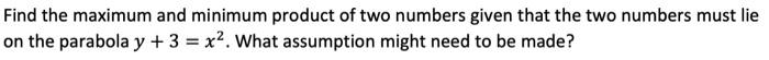 Solved Find the maximum and minimum product of two numbers | Chegg.com