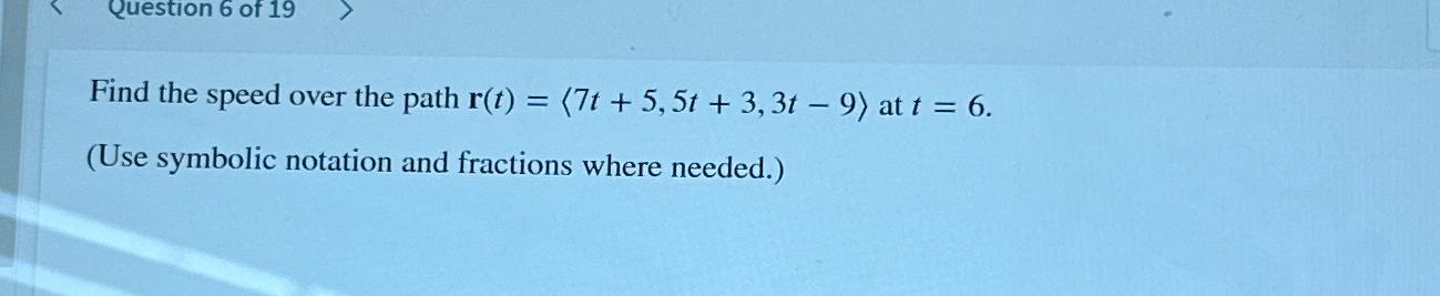 Solved Find the speed over the path r(t)=(:7t+5,5t+3,3t-9:) | Chegg.com
