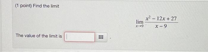 Solved (1 point) Find the limit The value of the limit is | Chegg.com