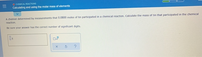 Solved CHEMICAL REACTIONS Calculating and using the molar | Chegg.com