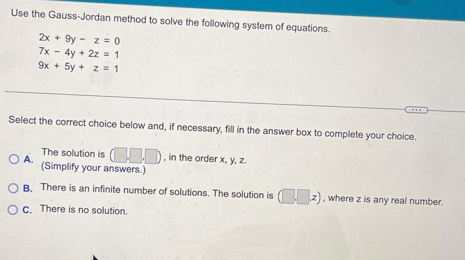 Solved Use the Gauss-Jordan method to solve the following | Chegg.com