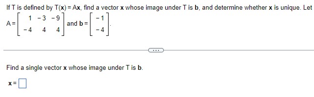 Solved If T ﻿is defined by T(x)=Ax, ﻿find a vector x ﻿whose | Chegg.com