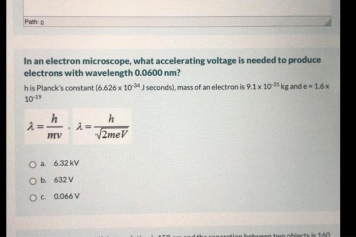 Solved In an electron microscope, what accelerating voltage | Chegg.com