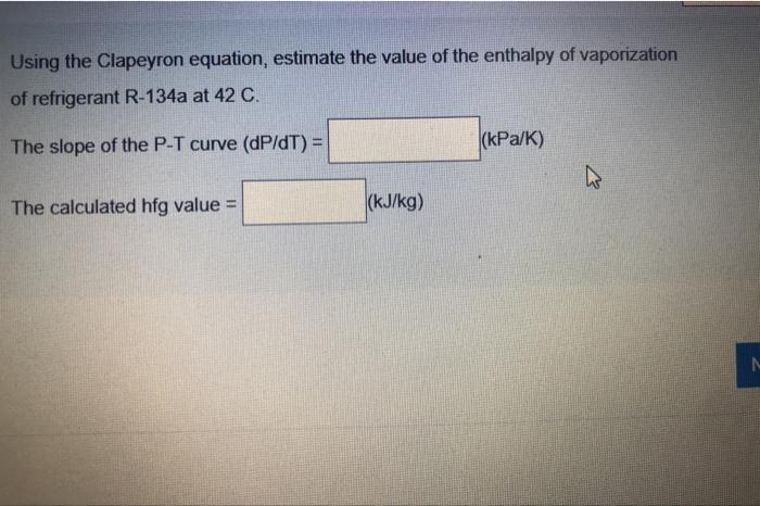 Solved Using the Clapeyron equation, estimate the value of | Chegg.com
