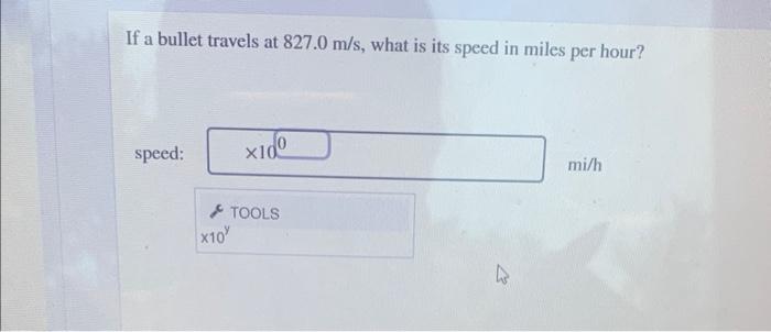 Solved If a bullet travels at 827.0 m/s, what is its speed | Chegg.com