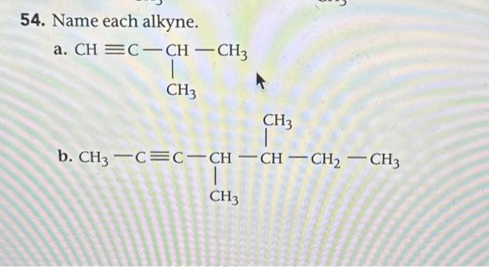 Solved 54. Name each alkyne. a.38. Determine whether each | Chegg.com