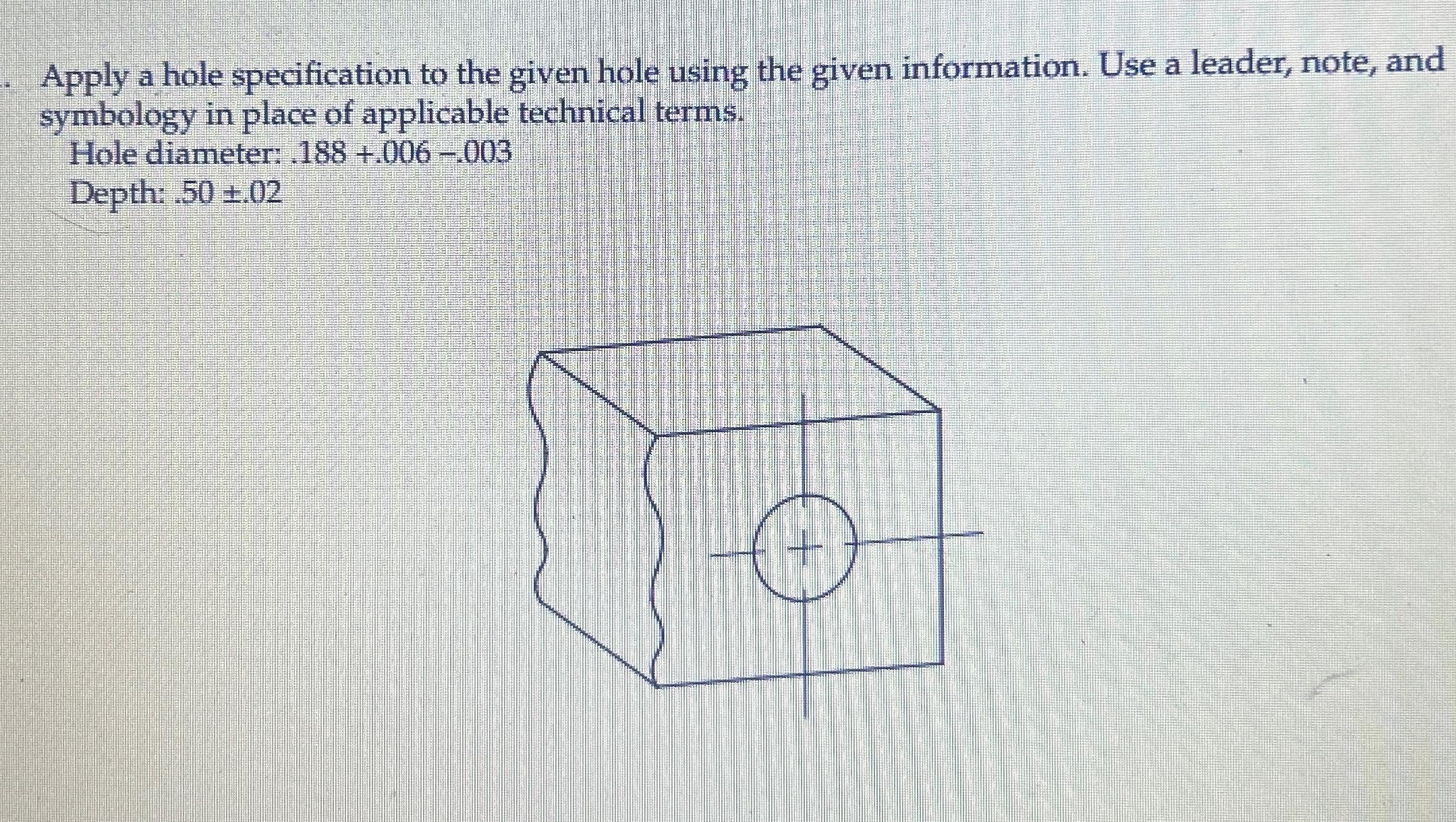 Solved Apply a hole specification to the given hole using | Chegg.com