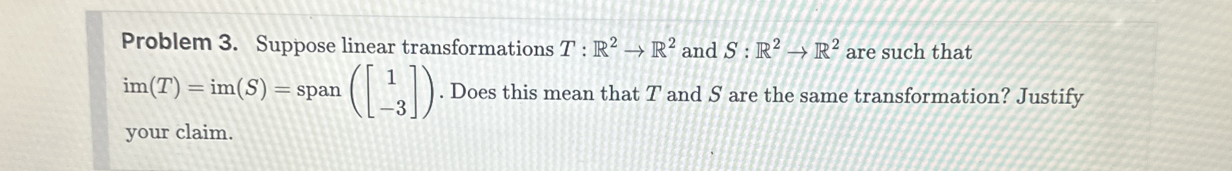 Solved Problem 3. ﻿Suppose linear transformations T:R2→R2 | Chegg.com
