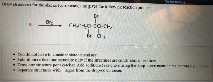 Solved [References] Draw structures for the alkene (or | Chegg.com