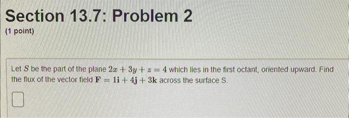 Solved Section 13.7: Problem 2 (1 point) Let S be the part | Chegg.com