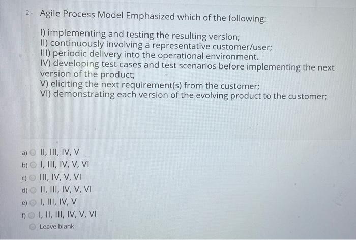 Solved 2. Agile Process Model Emphasized which of the | Chegg.com
